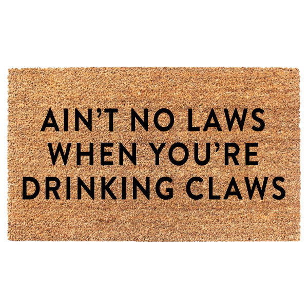 Ain't No Laws When You're Drinking Claws – SipHipHooray